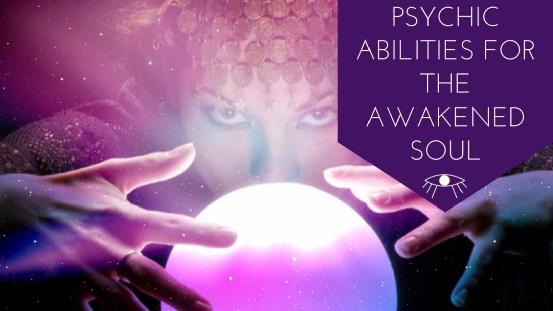 Psychic Abilities for the Awakened Soul • The Awakened State