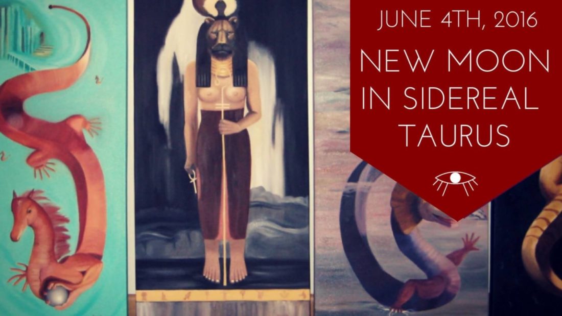 New Moon in Sidereal Taurus June 4, 2016 • The Awakened State