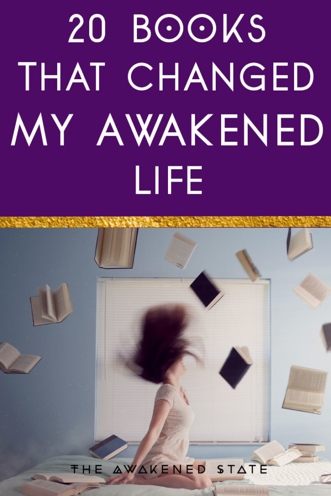 20 Books That Changed My Awakened Life • The Awakened State
