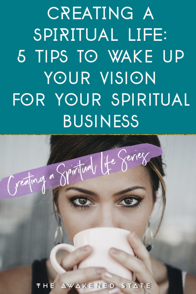 Creating a Spiritual Life: 5 Tips to Wake Up your Vision for your ...