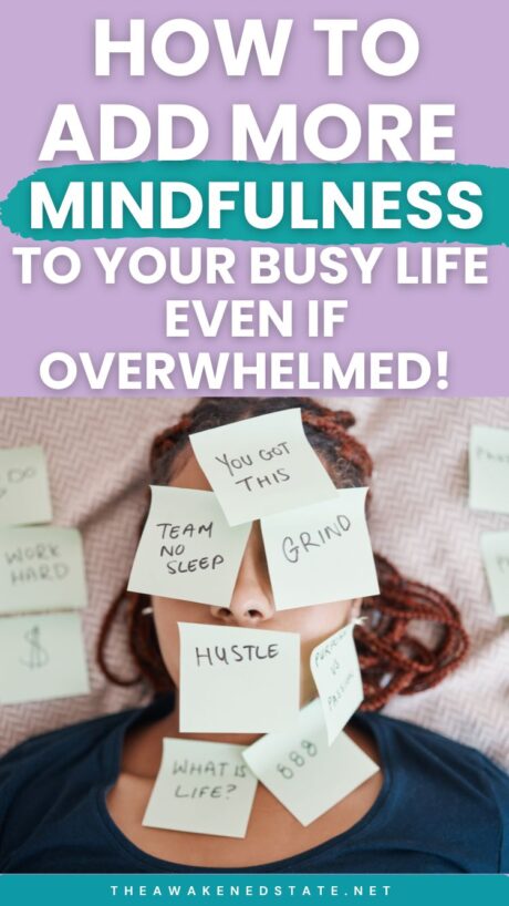 How to Add Mindfulness to Your Busy Life (Even When You’re Overwhelmed ...